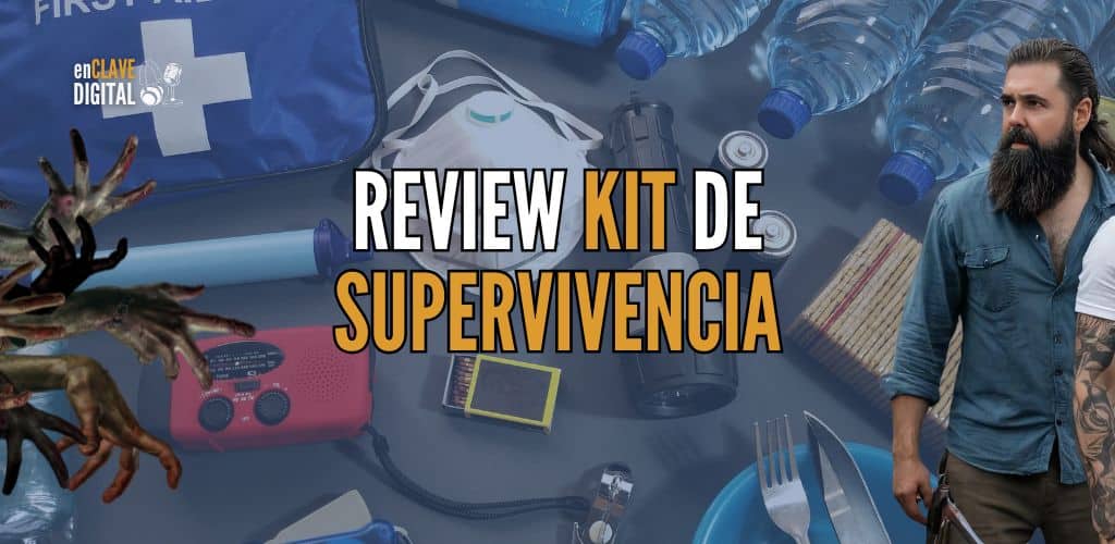 Me he montado UN KIT DE SUPERVIVENCIA: Aquí las RAZONES y LO QUE INCLUYE